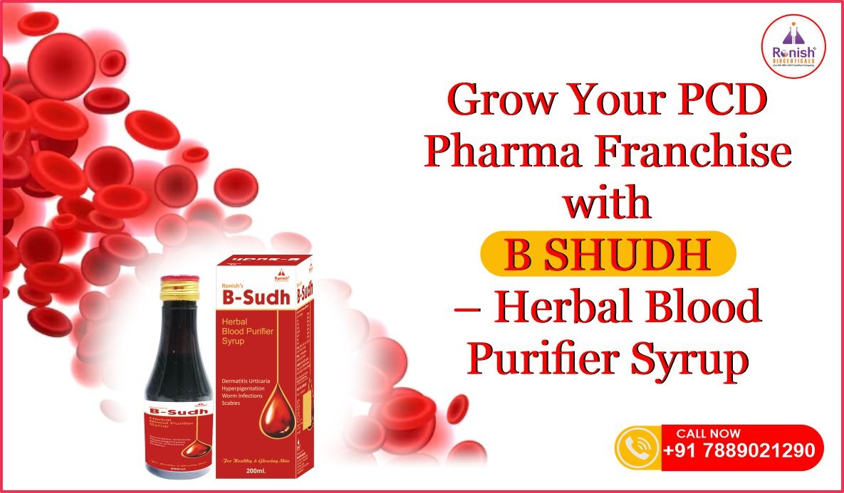 Grow Your PCD Pharma Franchise with B SHUDH – Herbal Blood Purifier Syrup